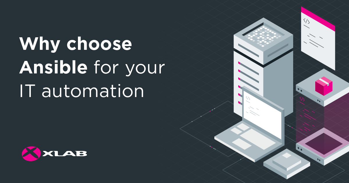 Why choose Ansible for your IT automation | XLAB